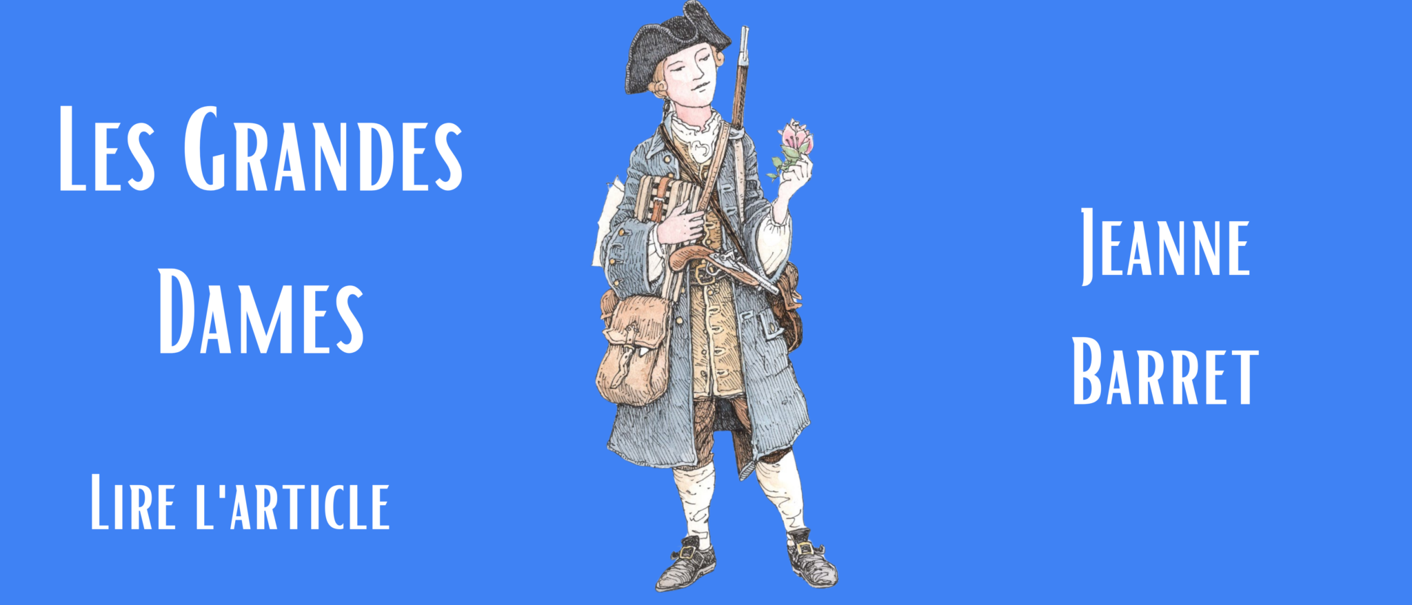 Jeanne Barret (1740-1807) : Une fleur au bout du monde - Les Grandes Dames
